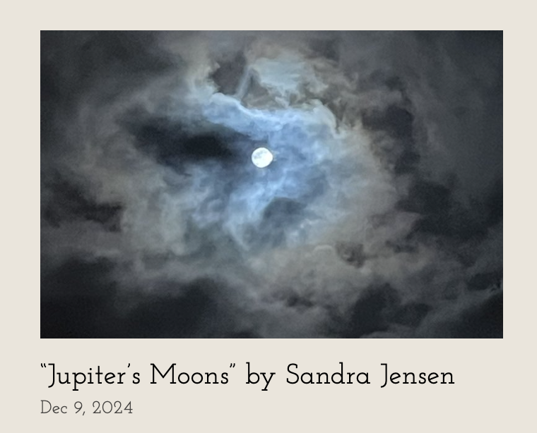 JUPITER’S MOONS | Sandra Jensen